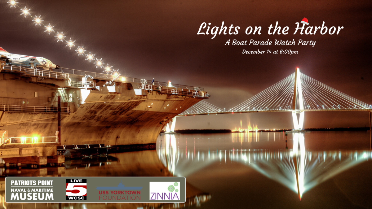 Lights on the Harbor Viewing Party Tickets On Sale Now | Patriots Point Naval & Maritime Museum